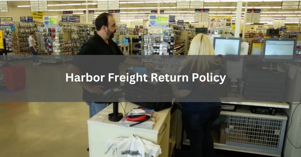 Harbor Freight Return Policy - Is an Exchange Guaranteed After 90 Days?