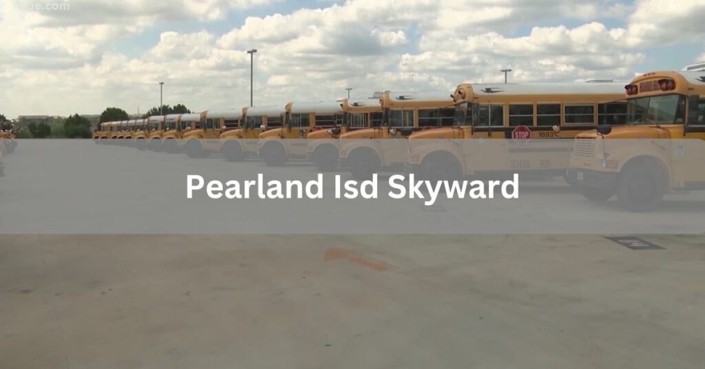 Pearland Isd Skyward - Transforming Education Management